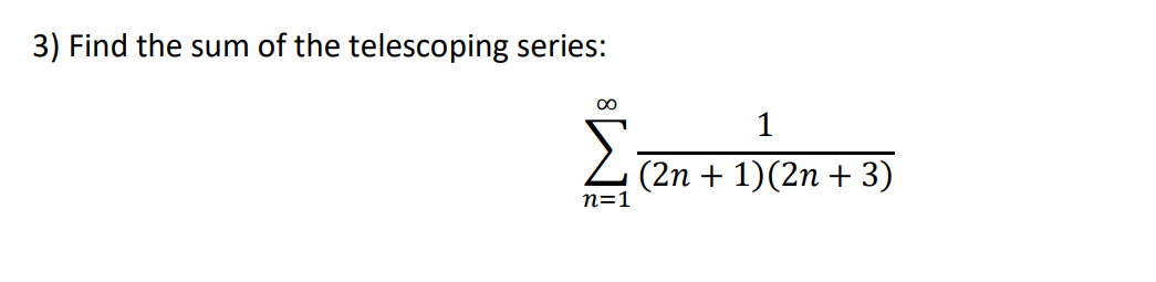 Solved 3) Find the sum of the telescoping series: | Chegg.com
