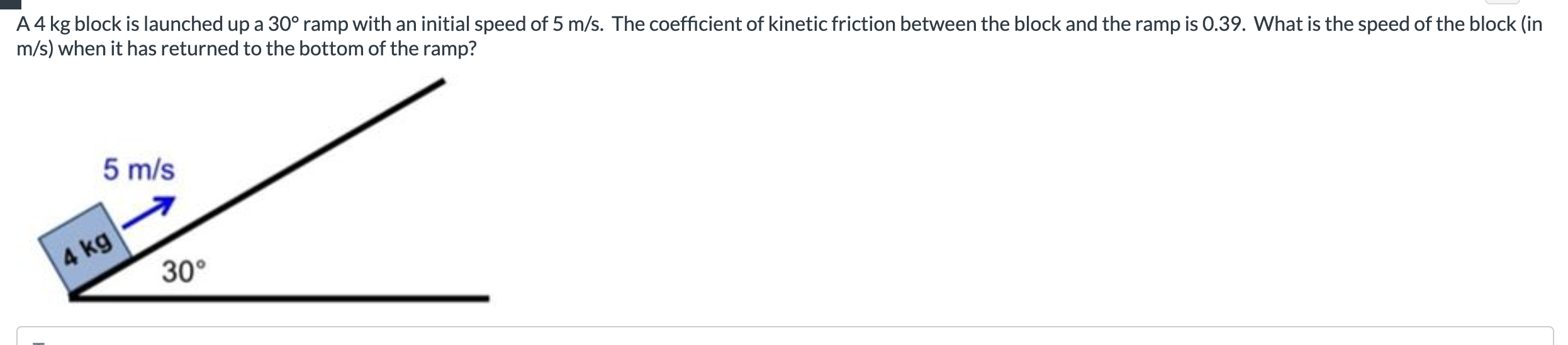 Solved A 4 kg block is launched up a 30∘ramp with an initial | Chegg.com