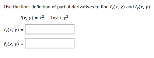 Solved Use the limit definition of partial derivatives to | Chegg.com
