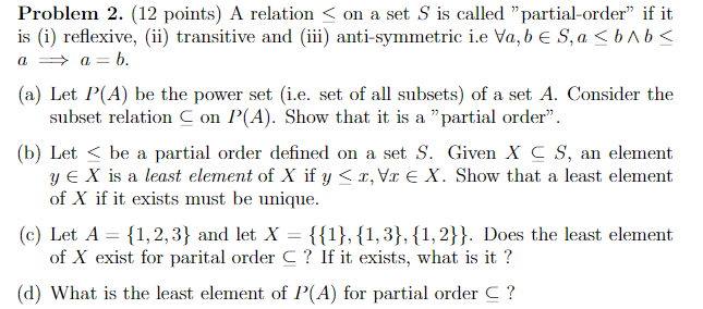 Solved Problem 2. (12 points) A relation ≤ on a set S is | Chegg.com