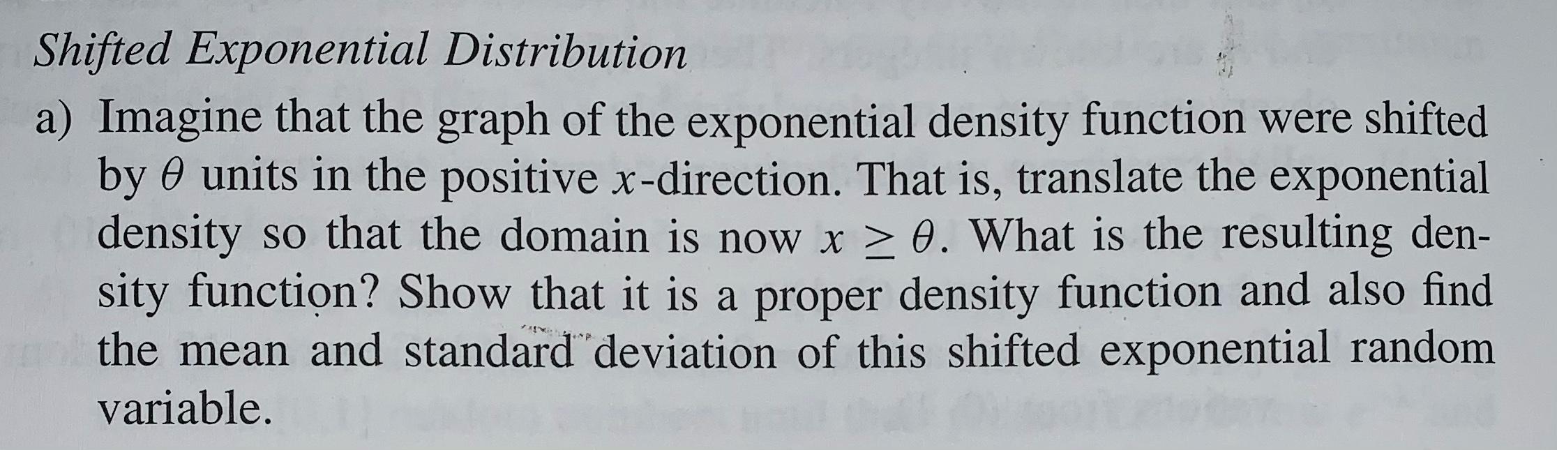 Solved Shifted Exponential Distribution a) Imagine that the | Chegg.com