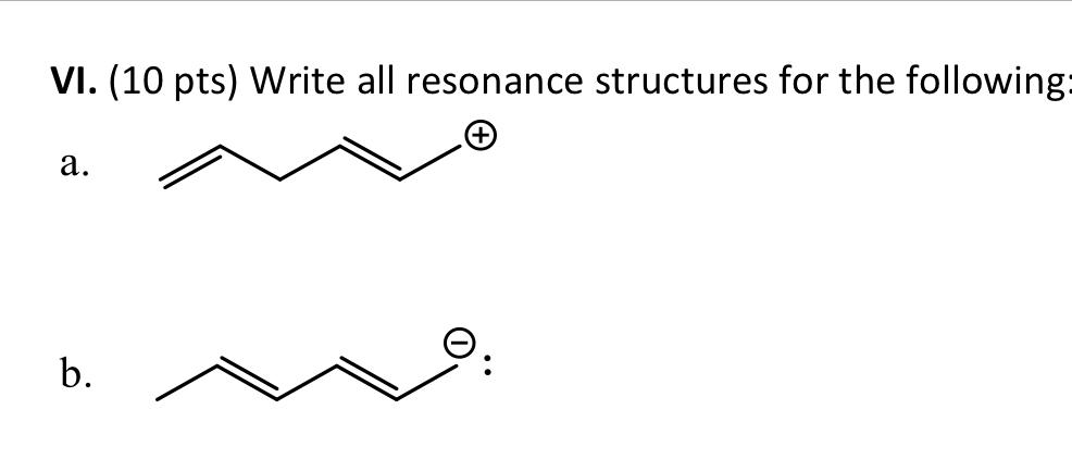 Solved VI. (10 pts) Write all resonance structures for the | Chegg.com