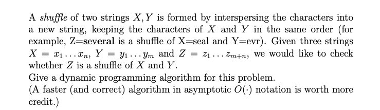 Solved A shuffle of two strings X, Y is formed by | Chegg.com
