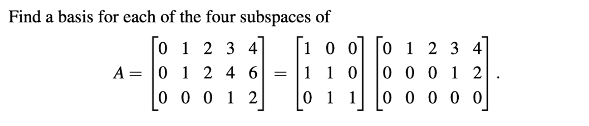 Solved Find a basis for each of the four subspaces of ſo 2 0 | Chegg.com