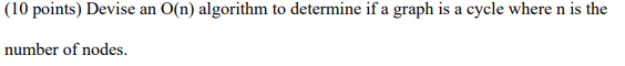 Solved 10 Points Devise An O N Algorithm To Determine If