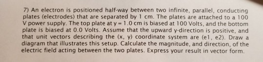 Solved 7) An electron is positioned half-way between two | Chegg.com
