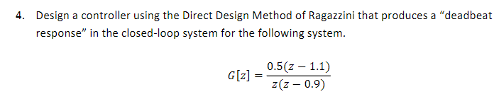 Solved Design a controller using the Direct Design Method of | Chegg.com