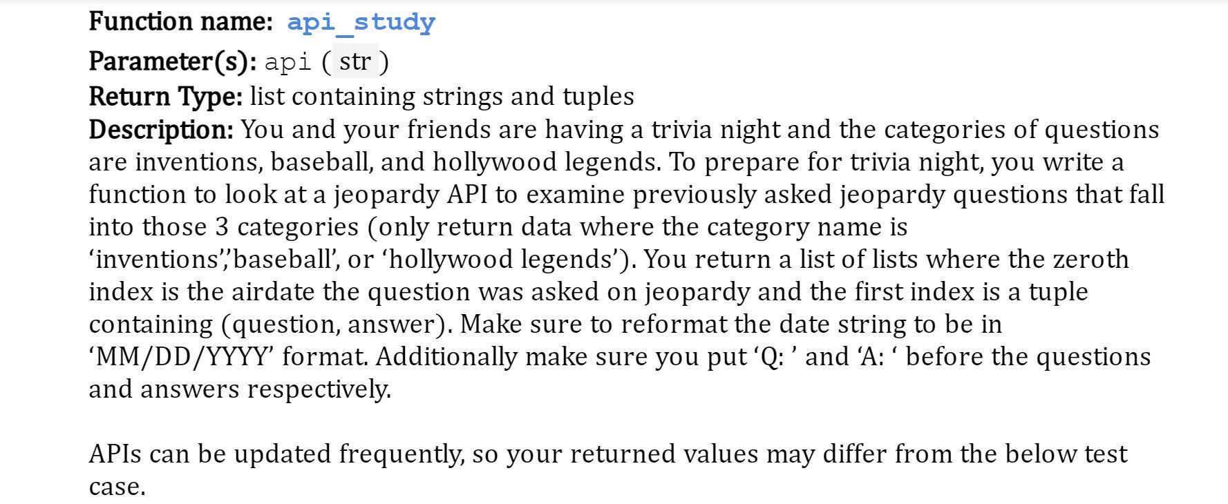 Solved Function name: api_study Parameter(s): api (str) | Chegg.com