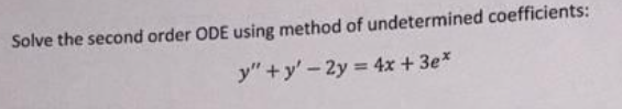 Solved Solve the second order ODE using method of | Chegg.com