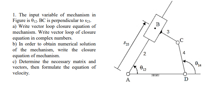 Solved The input variable of mechanism in Figure is θ12. BC | Chegg.com