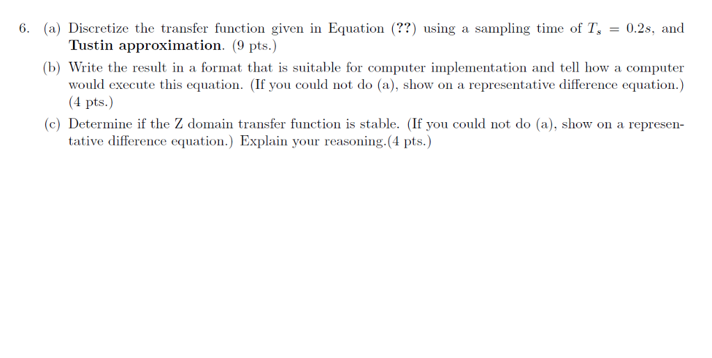 Solved 6. (a) Discretize the transfer function given in | Chegg.com