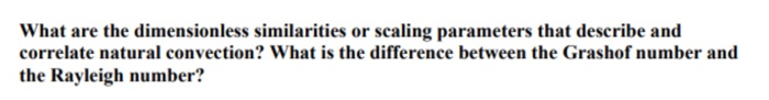 Solved What are the dimensionless similarities or scaling | Chegg.com