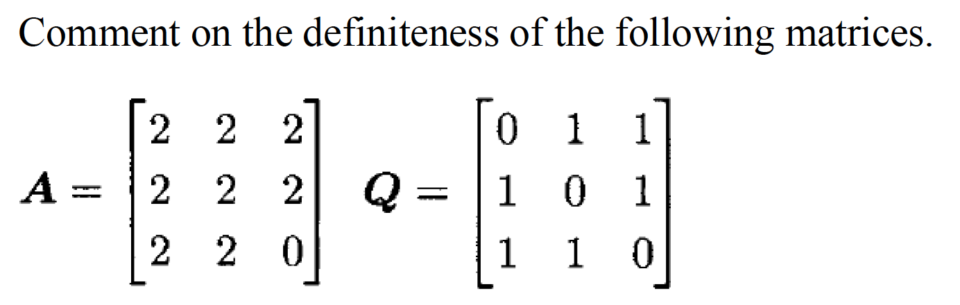 Solved Comment on the definiteness of the following | Chegg.com