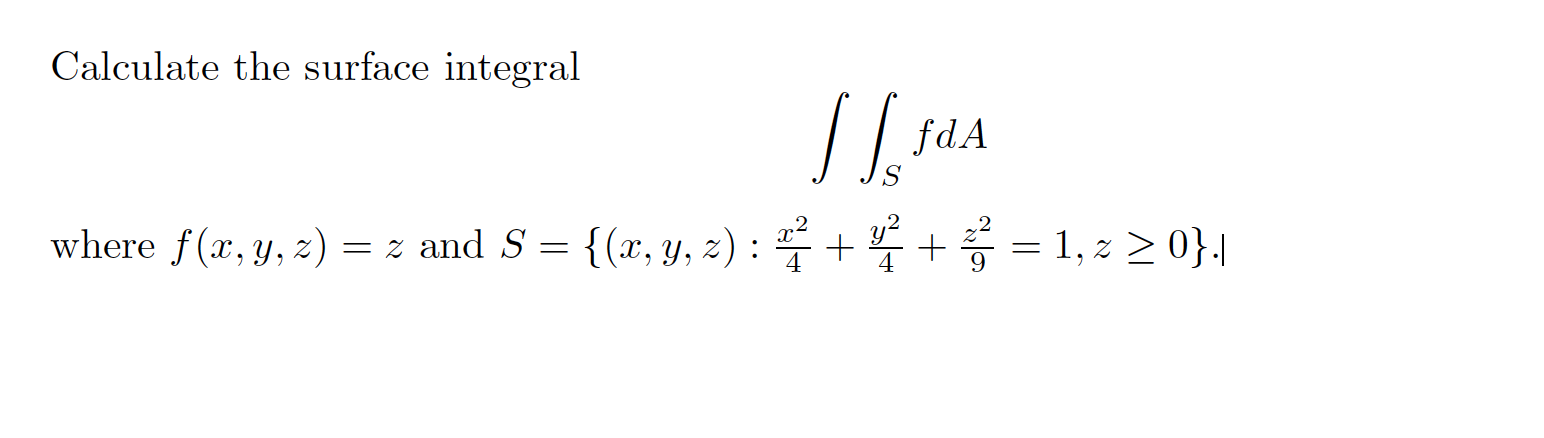 Solved Calculate the surface integral SASA where f(x, y, z) | Chegg.com