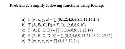 Solved oblem 2: Simplify following functions using K-map: a) | Chegg.com