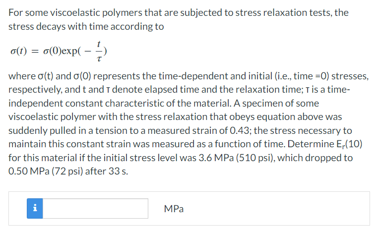 Solved For some viscoelastic polymers that are subjected to | Chegg.com
