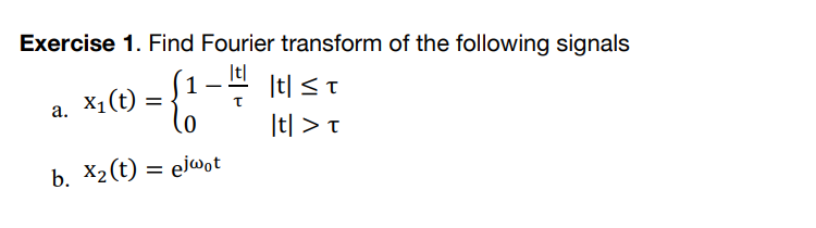 Solved Exercise 1. Find Fourier transform of the following | Chegg.com
