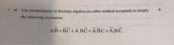 Solved 1. a) Use manipulations in Boolean algebra (no other | Chegg.com