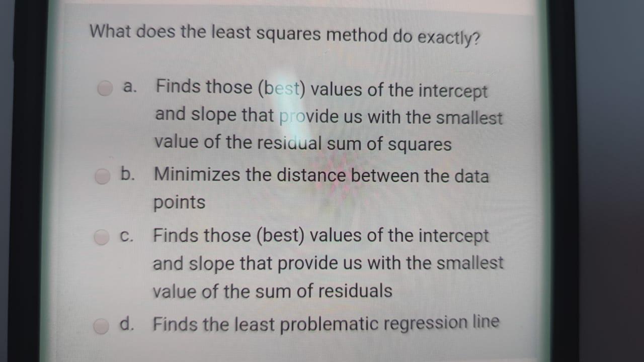 Solved What does the least squares method do exactly? a. | Chegg.com