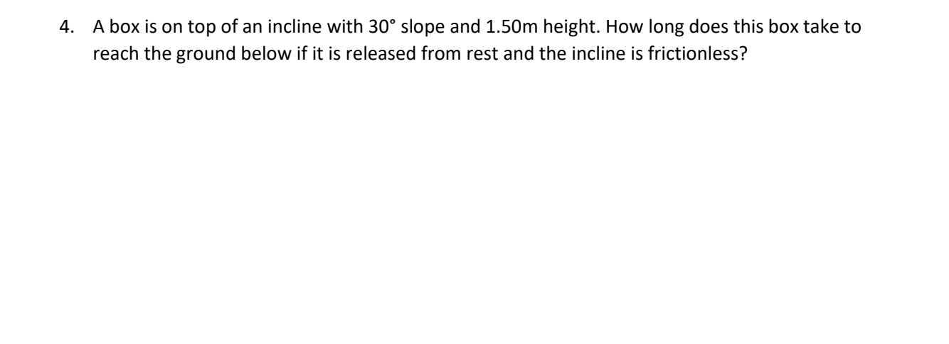 Solved 4. A box is on top of an incline with 30∘ slope and | Chegg.com