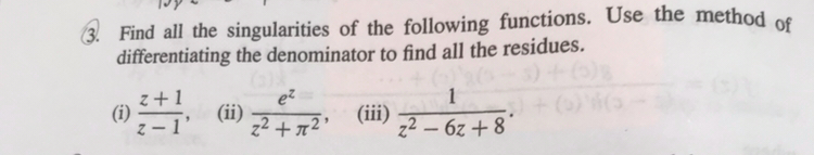 Solved of 3. Find all the singularities of the following | Chegg.com