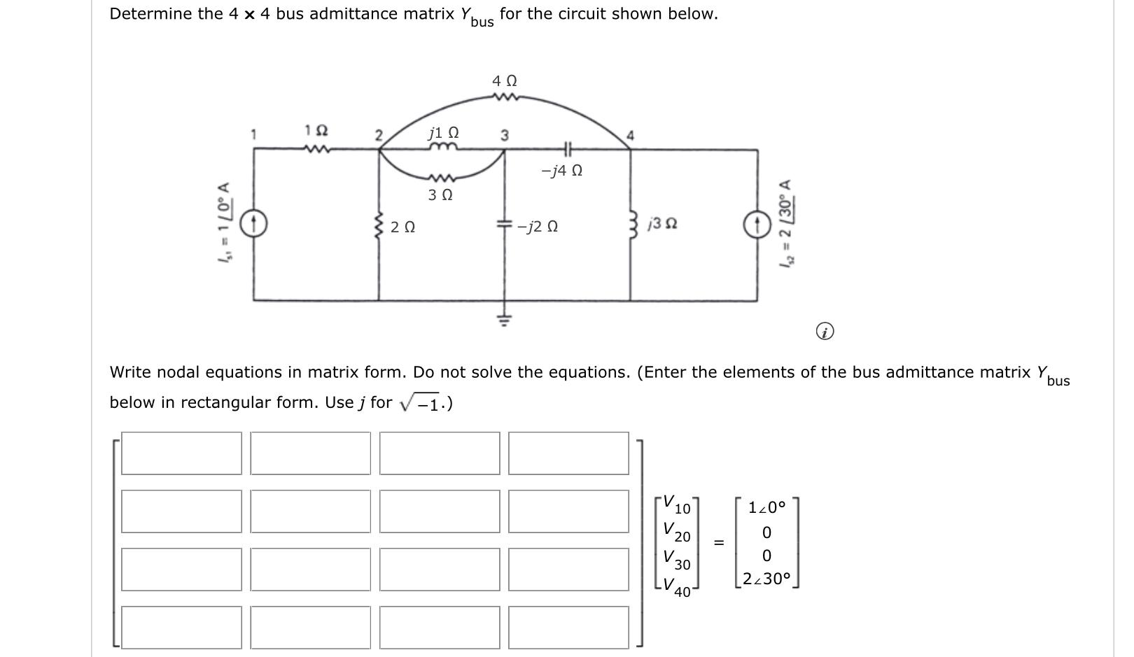 Solved Determine the 4×4 bus admittance matrix Ybus for the | Chegg.com Solved Determine the 4×4 bus admittance matrix Ybus for the | Chegg.com