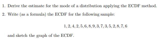 1. Derive the estimate for the mode of a distribution | Chegg.com