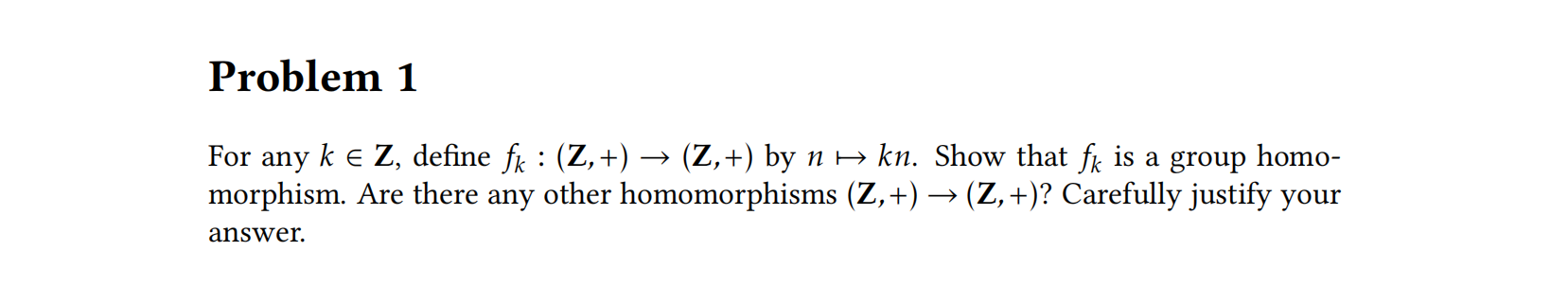 Solved For any k∈Z, define fk:(Z,+)→(Z,+) by n↦kn. Show that | Chegg.com