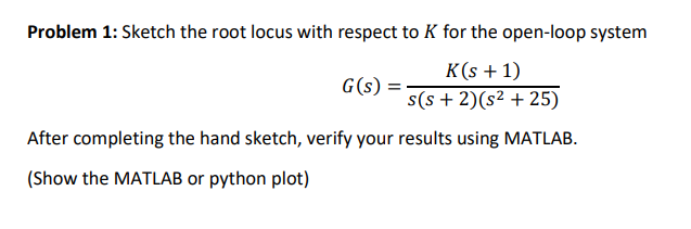 Solved Problem 1: Sketch the root locus with respect to K | Chegg.com