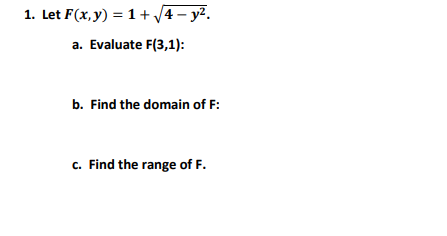 Solved 1. Let F(x,y) = 1 +/4 - y2. a. Evaluate F(3,1): b. | Chegg.com
