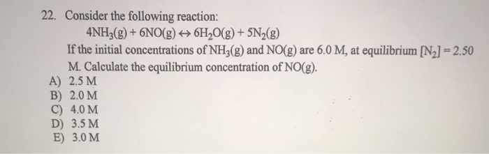 Solved 22. Consider the following reaction: 4NH3(g)+ | Chegg.com
