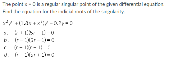 Solved The point x=0 is a regular singular point of the | Chegg.com