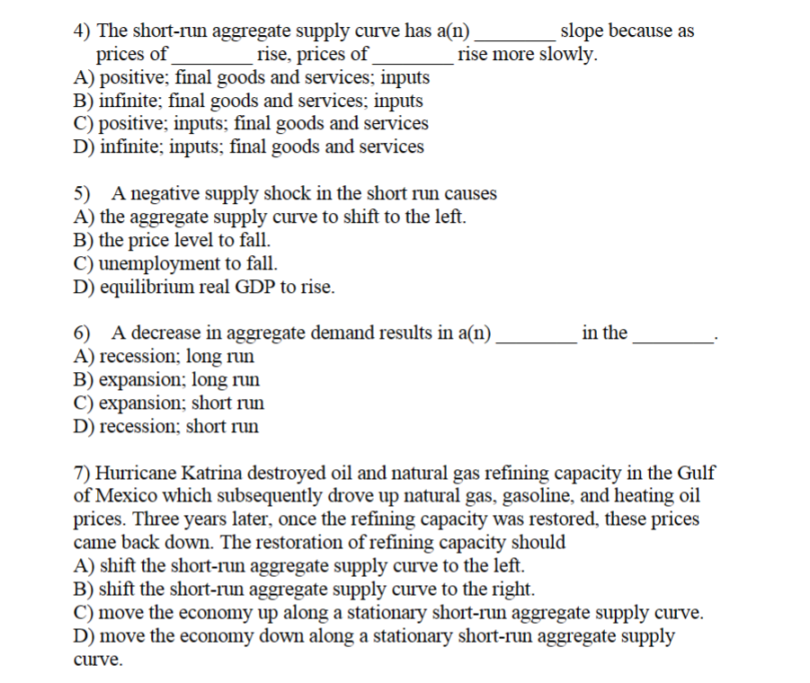 Solved 4) The short-run aggregate supply curve has a(n) | Chegg.com