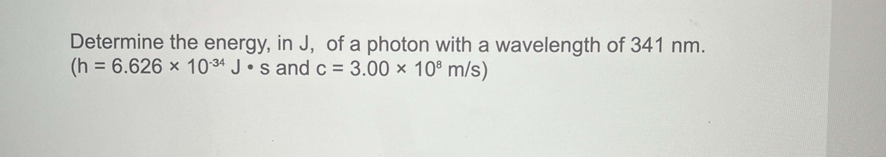 Solved Determine the energy, in J, ﻿of a photon with a | Chegg.com