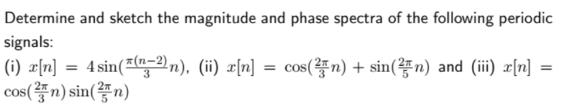 Solved Determine and sketch the magnitude and phase spectra | Chegg.com