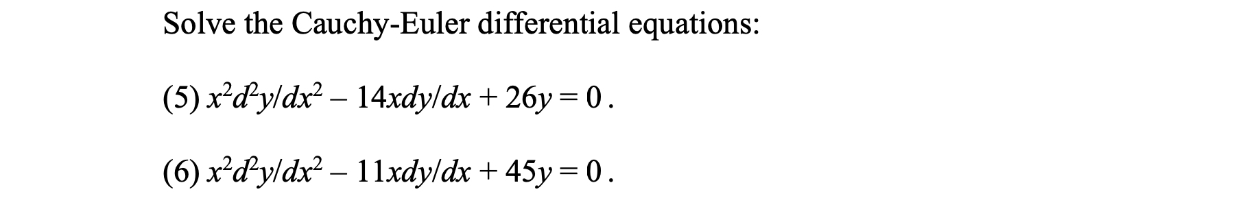 Solved Solve the Cauchy-Euler differential equations: (5) | Chegg.com
