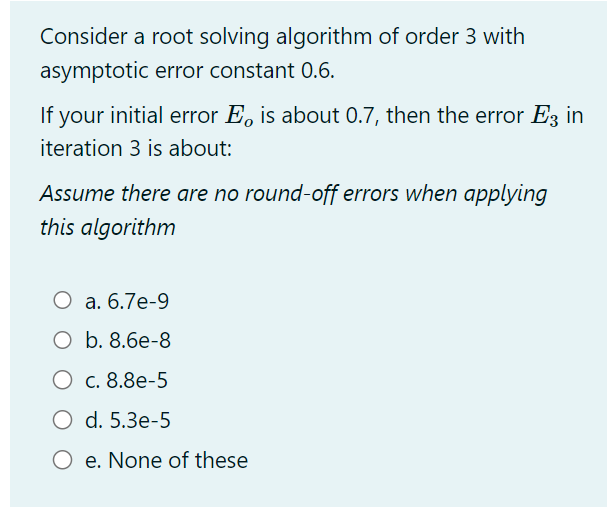 Solved Consider a root solving algorithm of order 3 with | Chegg.com