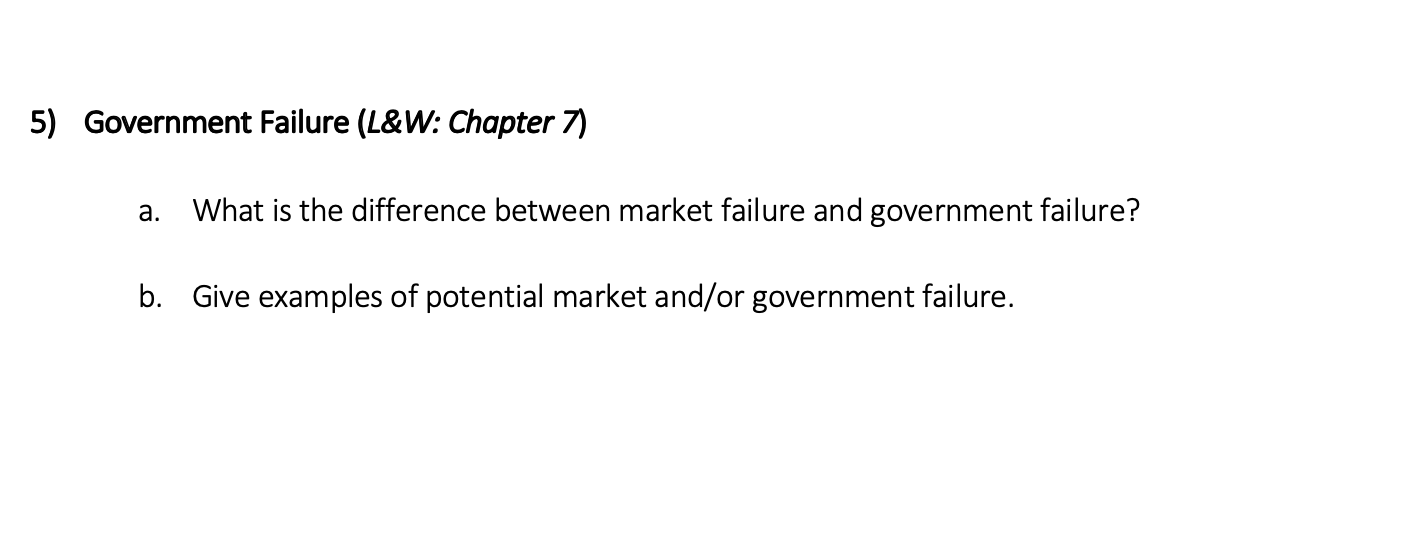 Solved 5) Government Failure (L&W: Chapter 7) a. What is the | Chegg.com