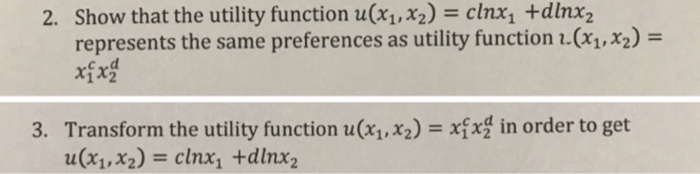 Solved 2. Show that the utility function u(x1+X2) cìnx1 | Chegg.com