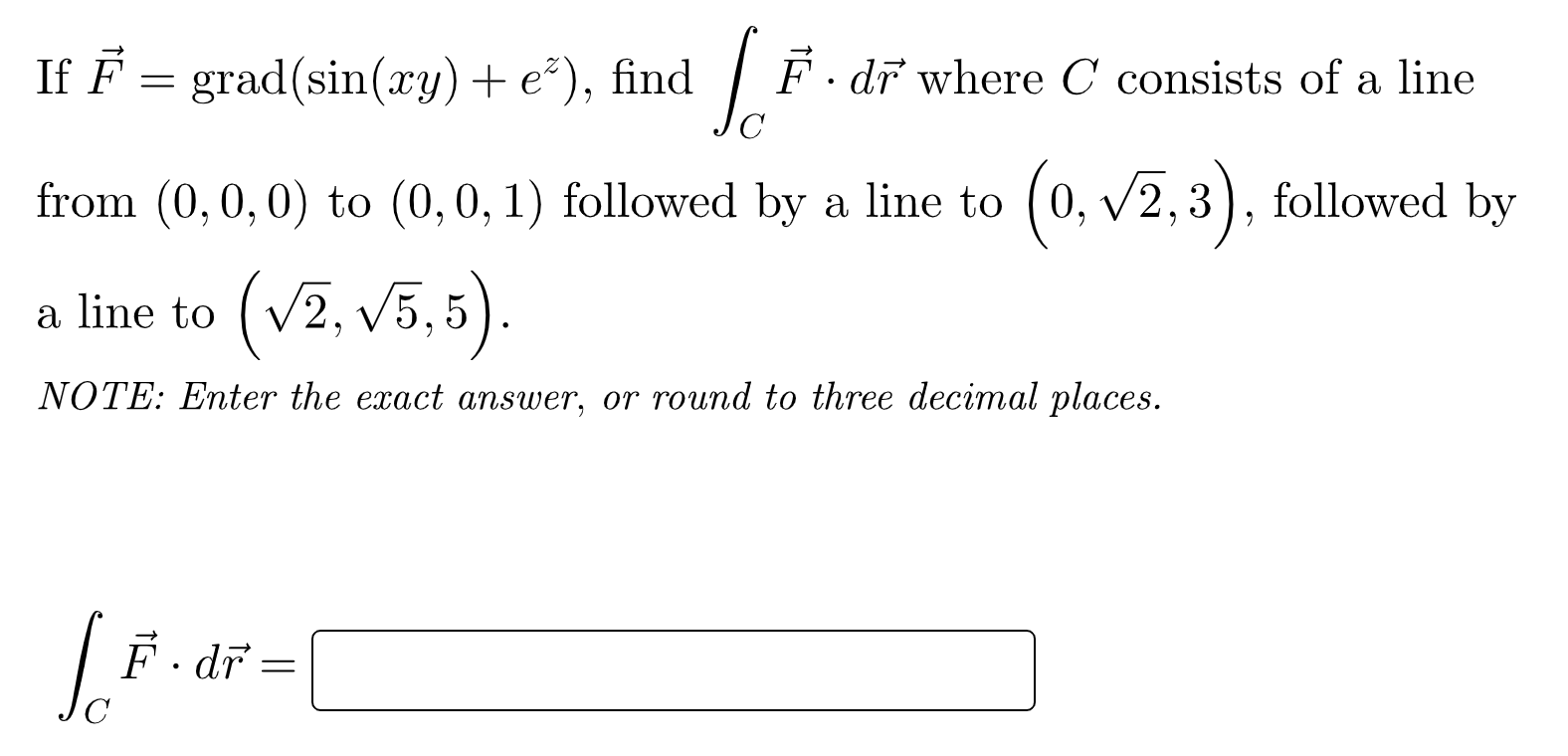Solved - If F = grad(sin(xy) + e*), find 1. F. dr where C | Chegg.com