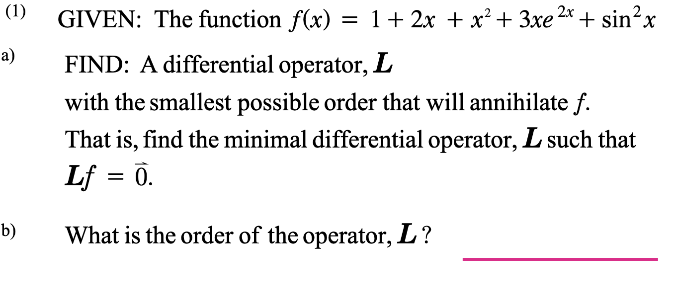 Solved GIVEN: The function f(x)=1+2x+x2+3xe2x+sin2x FIND: A | Chegg.com