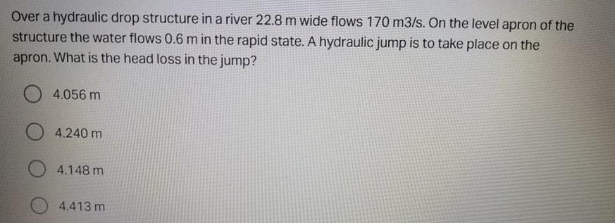 Solved Over a hydraulic drop structure in a river 22.8 m | Chegg.com