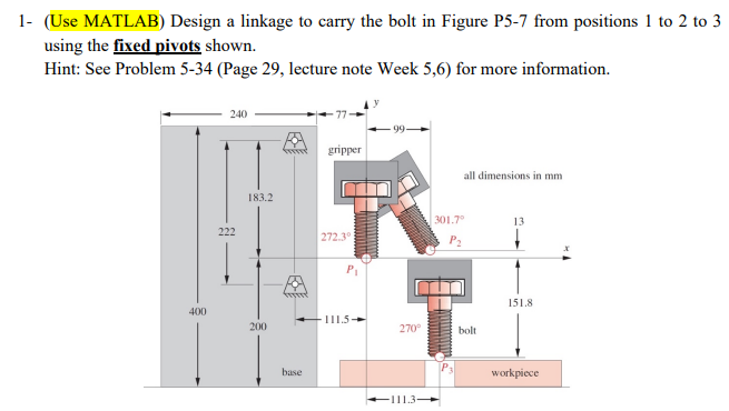 Solved 1- (Use MATLAB) Design a linkage to carry the bolt in | Chegg.com