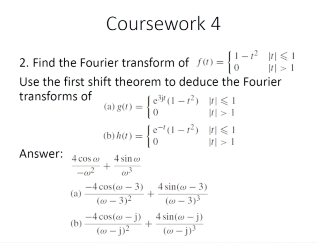 Solved Coursework 4 2. Find the Fourier transform of 10) = | Chegg.com