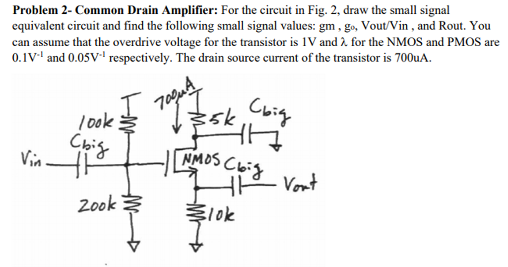 Solved Problem 2- Common Drain Amplifier: For the circuit in | Chegg.com