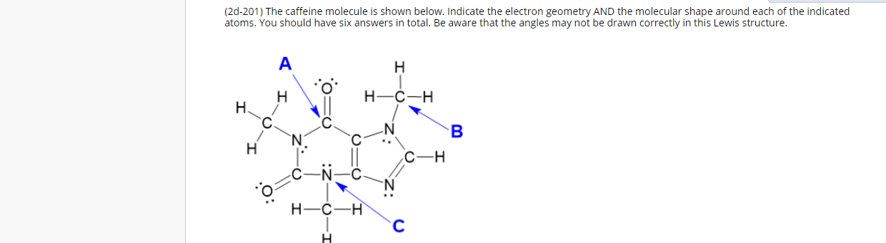 Solved (2d-201) The caffeine molecule is shown below. | Chegg.com