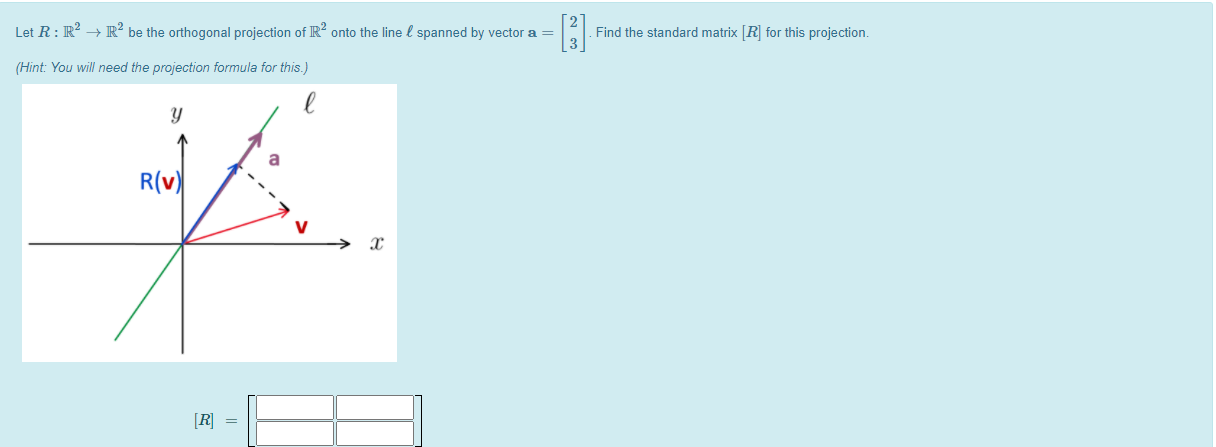 Solved Let R:R2 + R2 be the orthogonal projection of R2 onto | Chegg.com