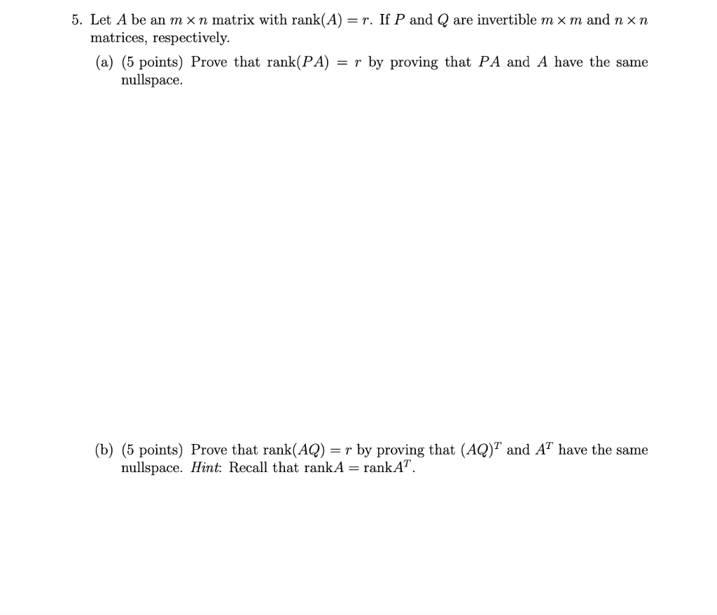 Solved 5. Let A be an mxn matrix with rank(A) = r. If P and | Chegg.com