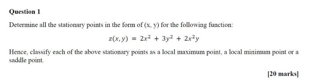 Solved Question 1 Determine all the stationary points in the | Chegg.com