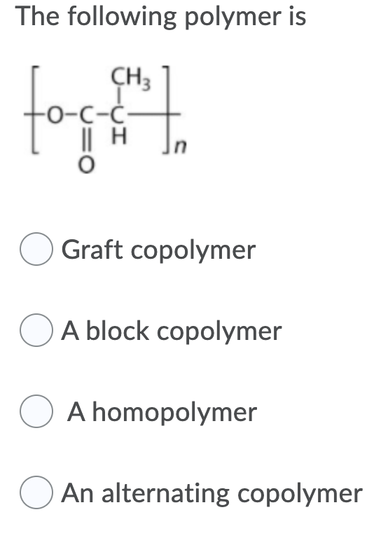 Solved The following polymer is CH3 -0-C-C Graft copolymer O | Chegg.com